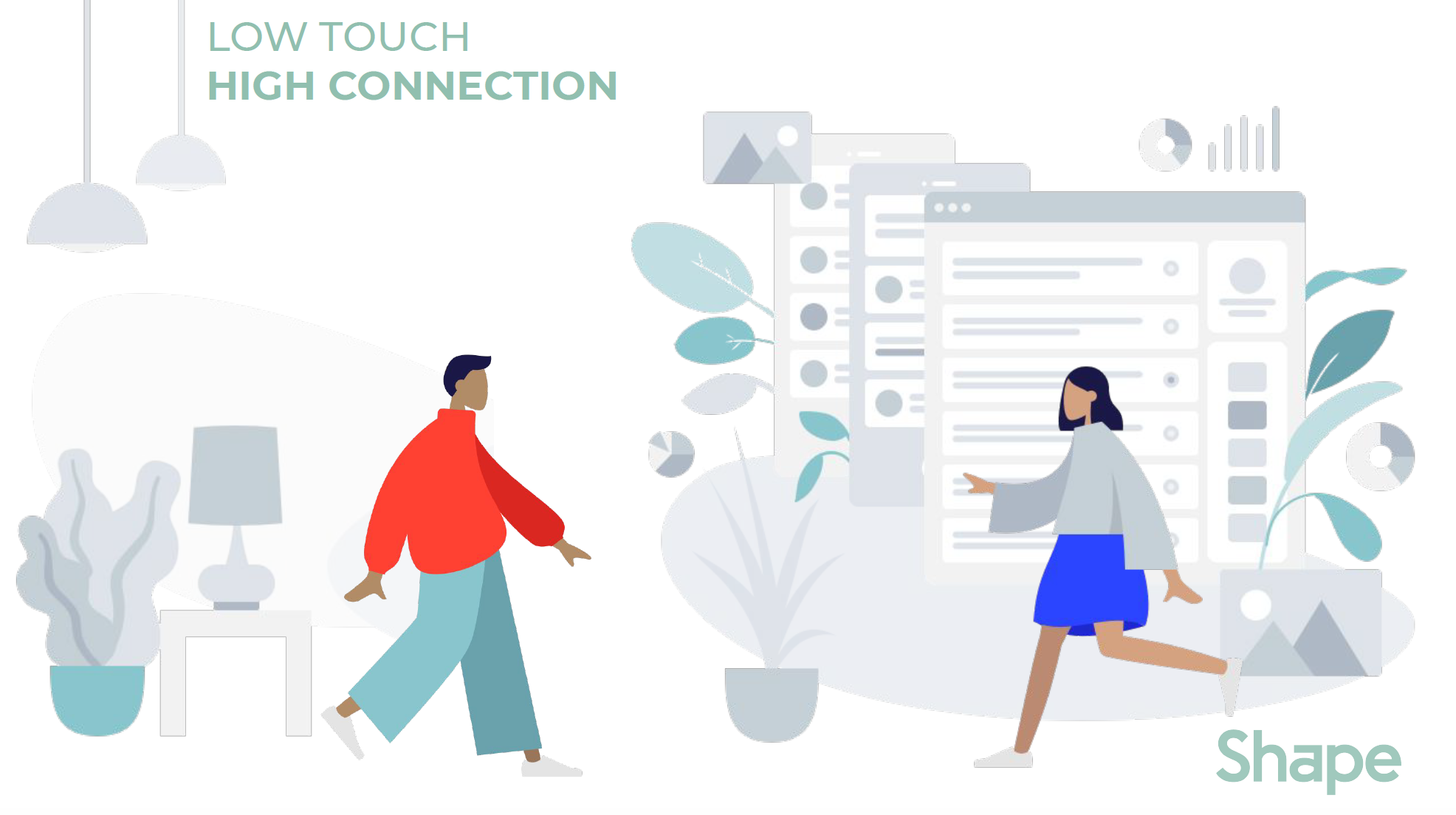 Low Touch, High Connection